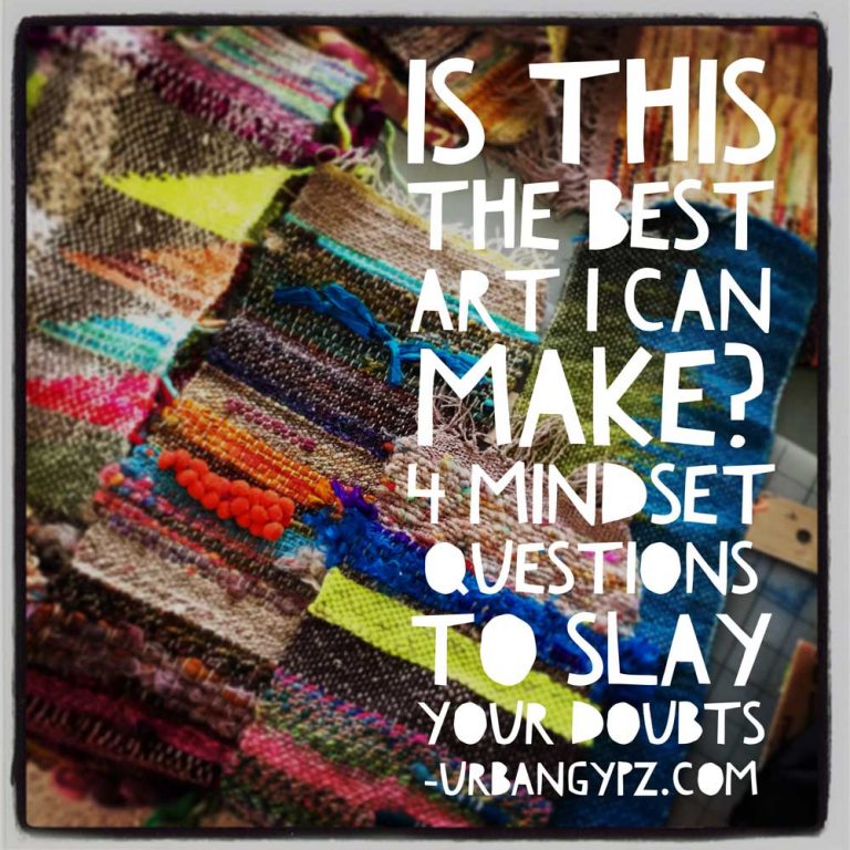 Is this the best art you can make? 4 mindset questions to slay your ...