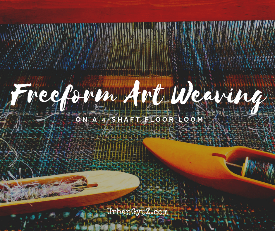 Freeform Art Weaving on My 4 Shaft Floor Loom | UrbanGypZ